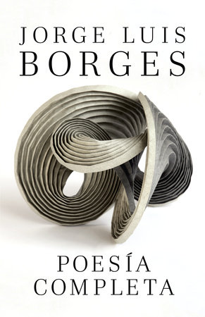 Poesía completa / Complete Poetry Borges by Jorge Luis Borges ...
