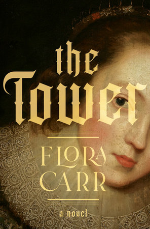 The Tower by Flora Carr: 9780385550185 | PenguinRandomHouse.com: Books