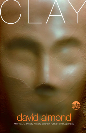 Clay by David Almond: 9780440420132 | PenguinRandomHouse.com: Books