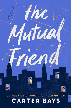 The Mutual Friend by Carter Bays: 9780593186763 | PenguinRandomHouse ...
