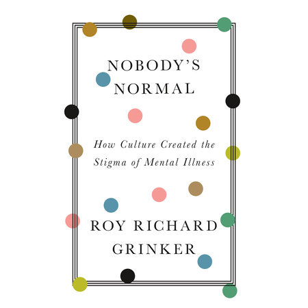 Nobody's Normal by Roy Richard Grinker: 9780593401897 ...