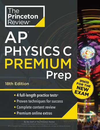 Princeton Review AP Physics C Premium Prep, 18th Edition by The ...