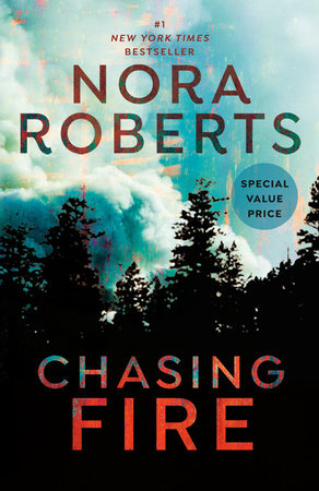 Chasing Fire by Nora Roberts: 9780593637777 | PenguinRandomHouse.com: Books