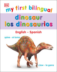 My First Bilingual Words by DK: 9781465496881 | PenguinRandomHouse.com ...