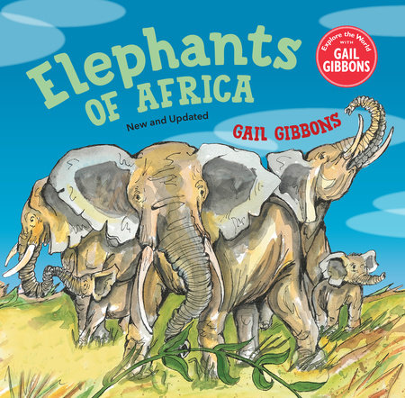 Elephants of Africa (New & Updated Edition) by Gail Gibbons ...