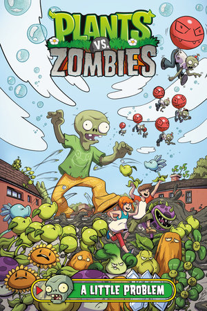 Plants vs. Zombies Volume 14: A Little Problem by Paul Tobin ...