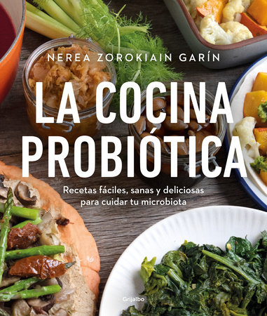 La cocina probiótica / The Probiotic Kitchen by Nerea Zorokiain ...