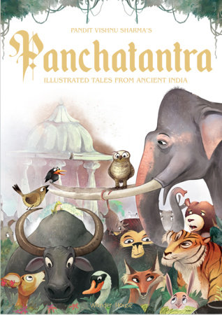 Pandit Vishnu Sharma's Panchatantra: Illustrated Tales From Ancient ...