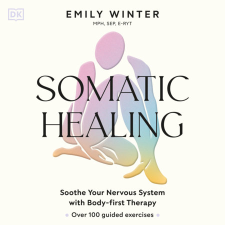 Somatic Healing by Emily Winter: 9798217493968 | PenguinRandomHouse.com ...