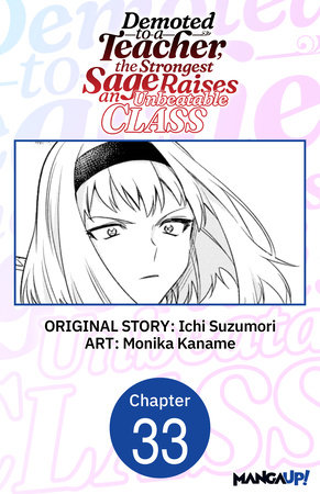 Demoted to a Teacher, the Strongest Sage Raises an Unbeatable Class #033 by Ichi Suzumori ...