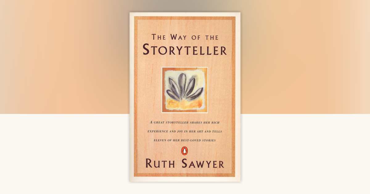 The Way of the Storyteller by Ruth Sawyer: 9780140044362 ...