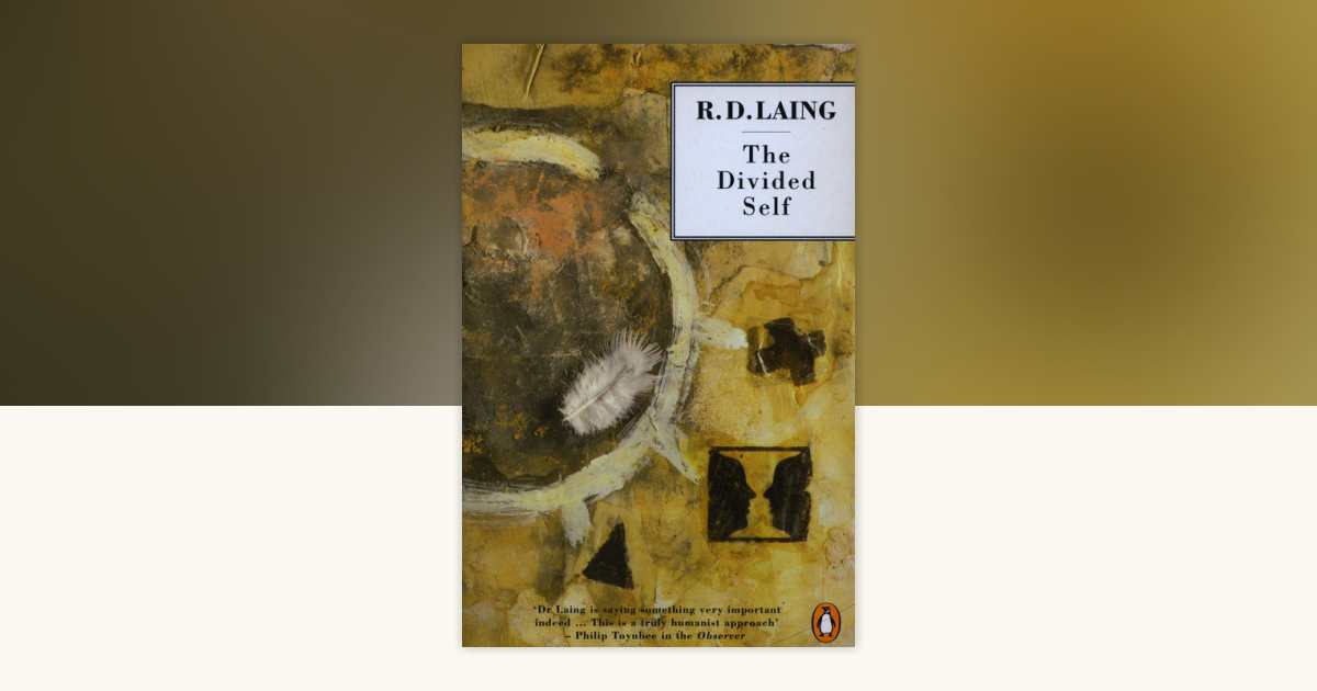 The Divided Self by R. D. Laing: 9780140135374 | PenguinRandomHouse.com ...