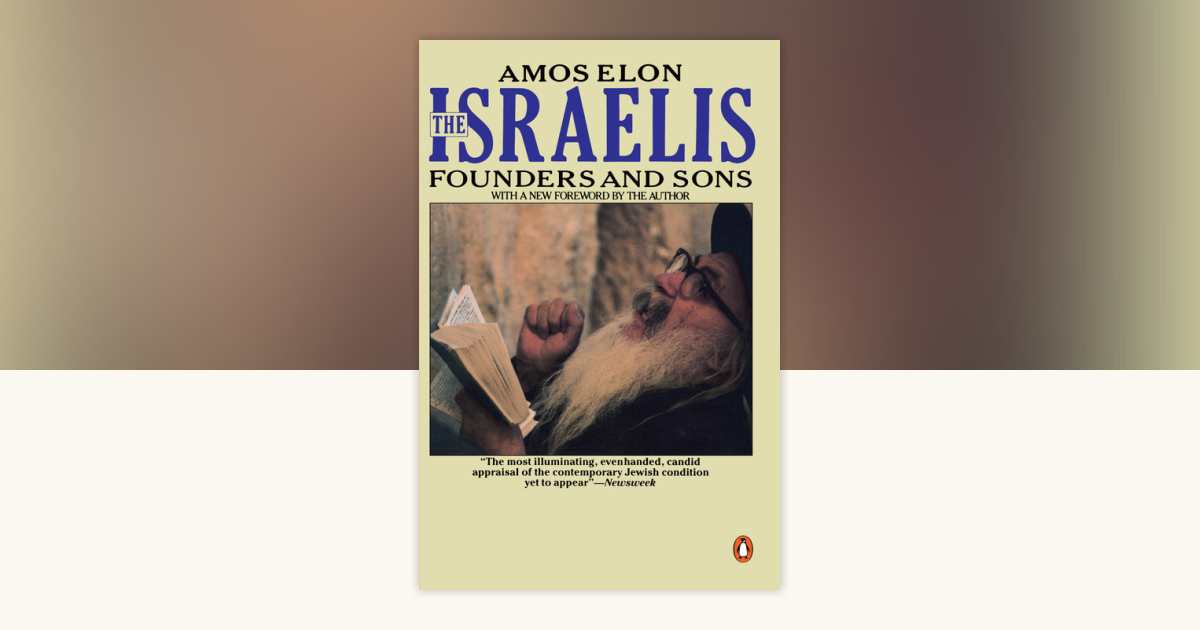The Israelis by Amos Elon: 9780140169690 | PenguinRandomHouse.com: Books