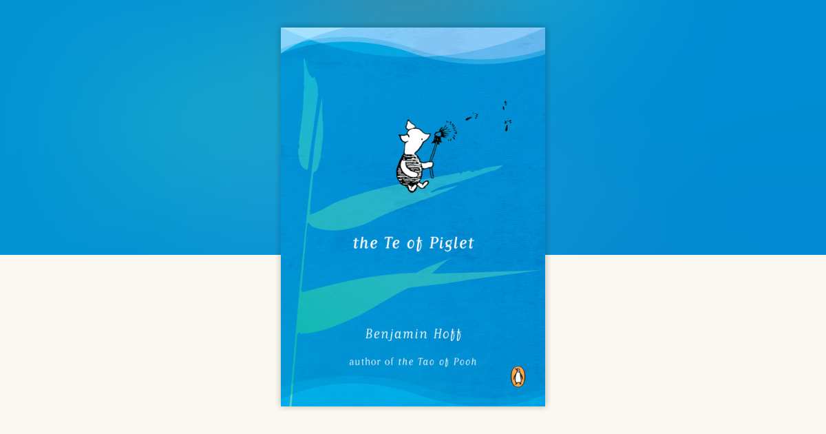 The Te of Piglet by Benjamin Hoff: 9780140230161 | PenguinRandomHouse ...