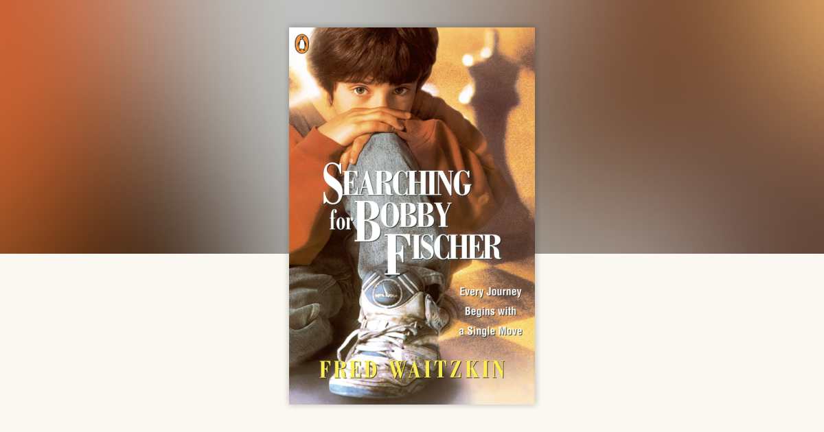 Searching for Bobby Fischer by Fred Waitzkin: 9780140230383 ...