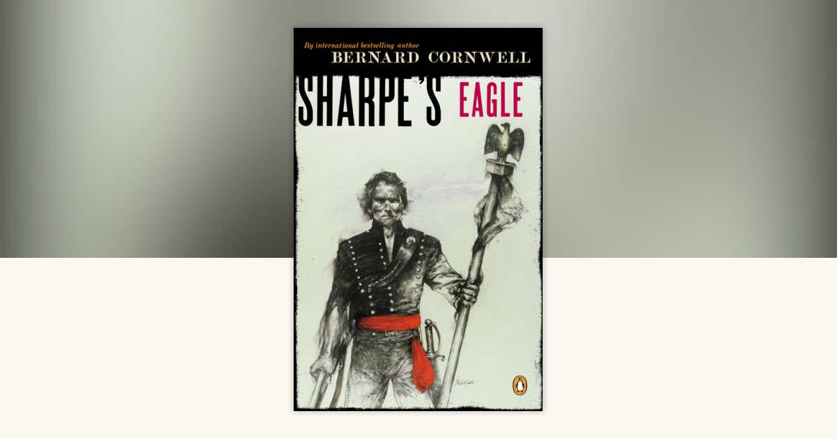 Sharpe's Eagle (#2) by Bernard Cornwell: 9780140294309 ...