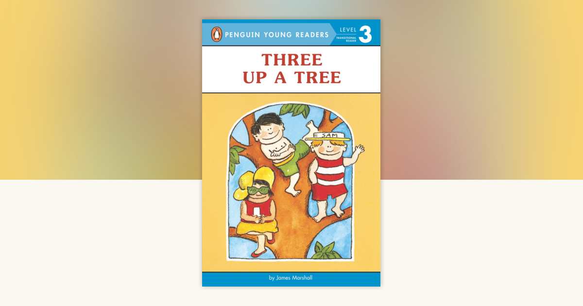 Three up a Tree by James Marshall: 9780140370034 | PenguinRandomHouse ...