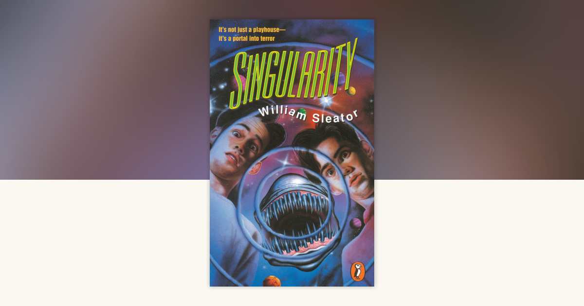 Singularity by William Sleator: 9780140375985 | PenguinRandomHouse.com ...