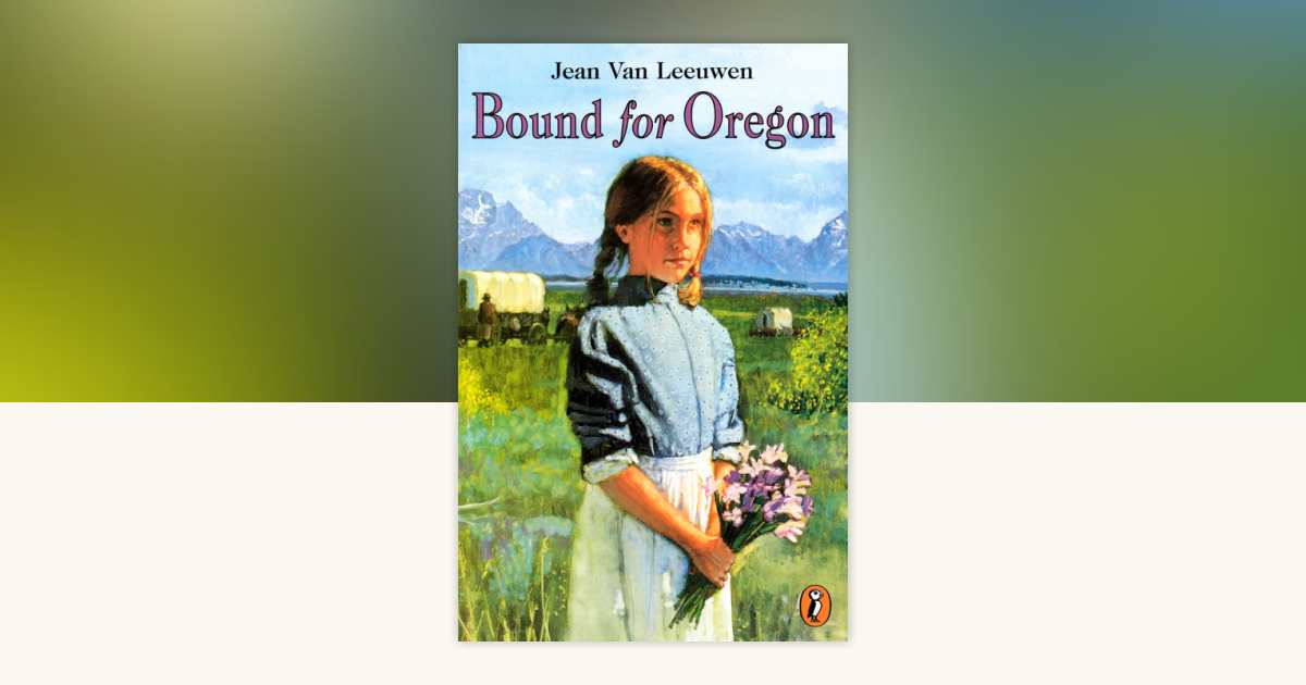 Bound for Oregon by Jean Van Leeuwen: 9780140383195 ...