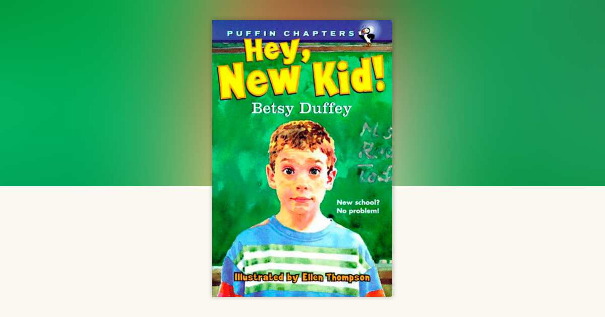 Hey, New Kid! by Betsy Duffey: 9780140384390 | PenguinRandomHouse.com ...
