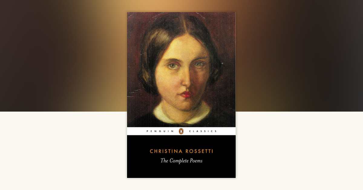 The Complete Poems by Christina Rossetti: 9780140423662 ...