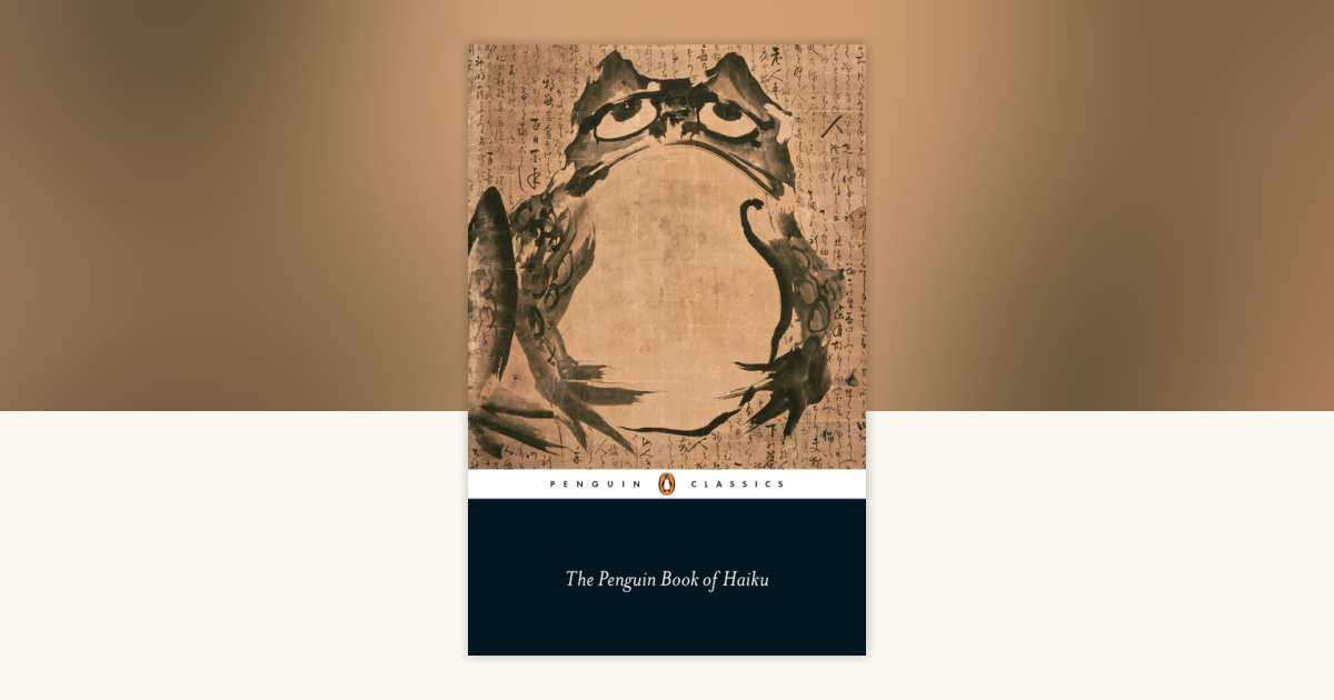 The Penguin Book of Haiku: 9780140424768 | PenguinRandomHouse.com: Books