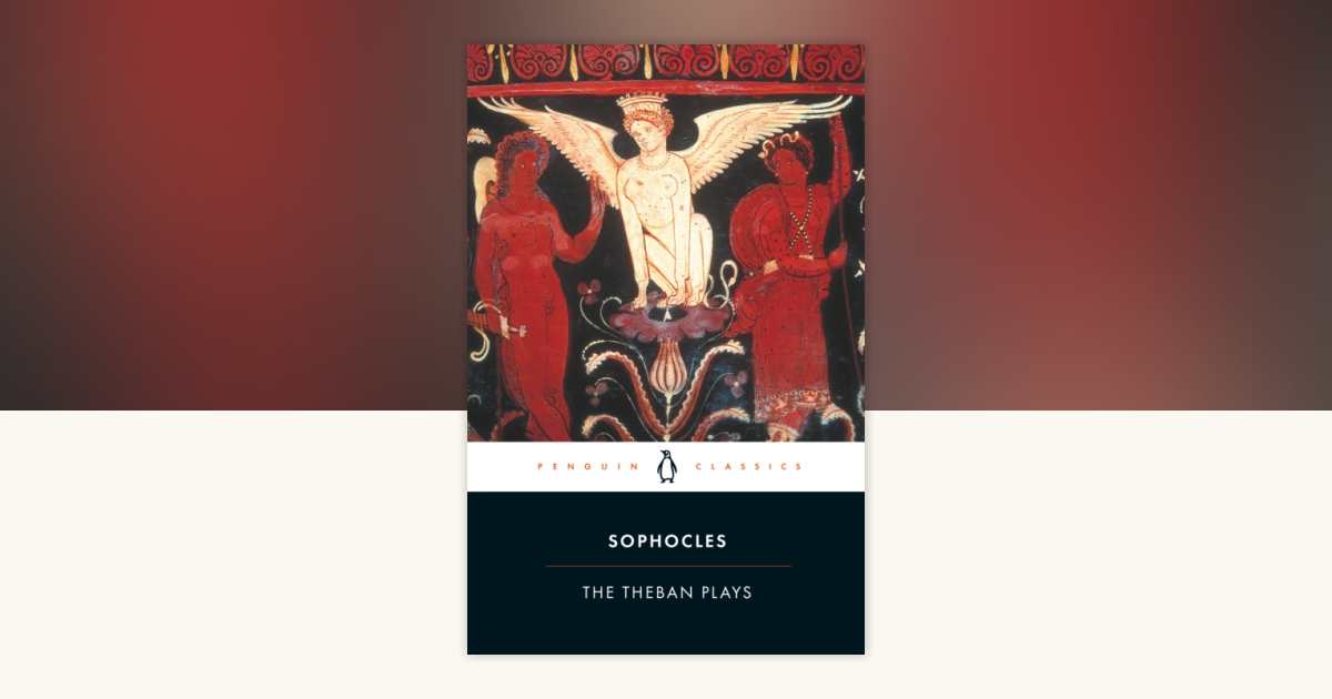 The Theban Plays by Sophocles: 9780140440034 | PenguinRandomHouse.com ...