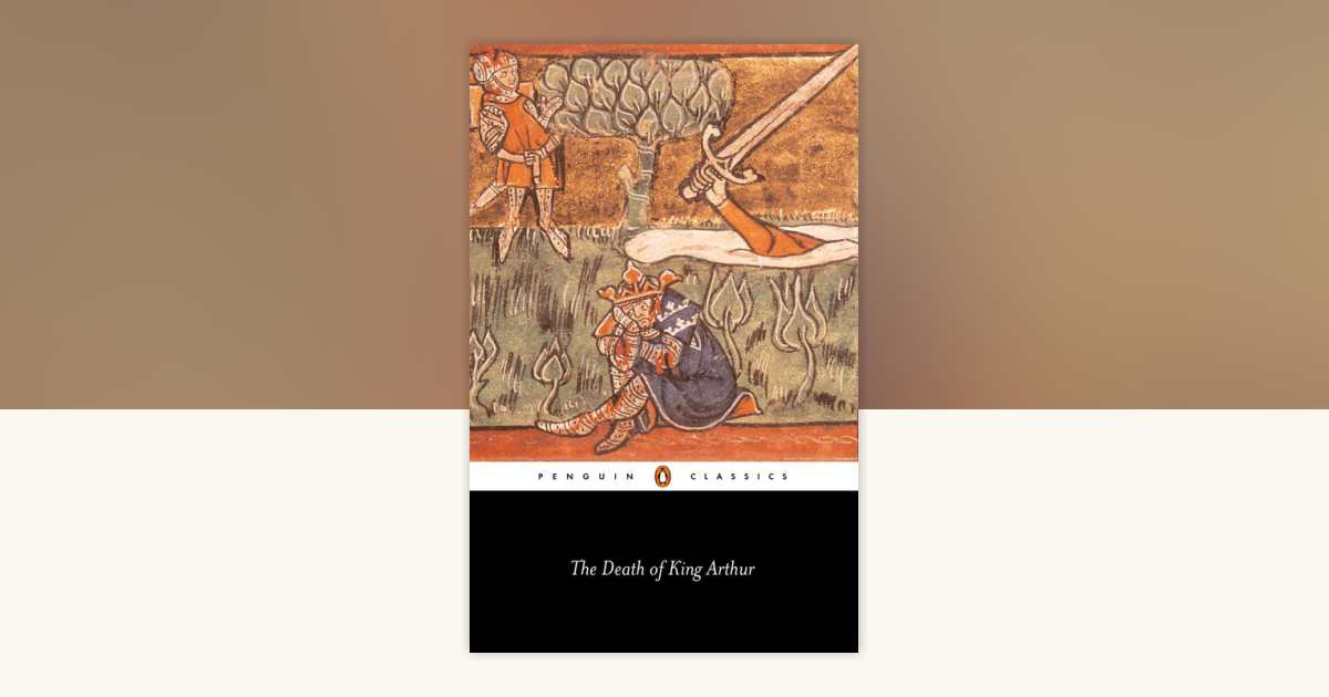 The Death of King Arthur by Anonymous: 9780140442557 ...