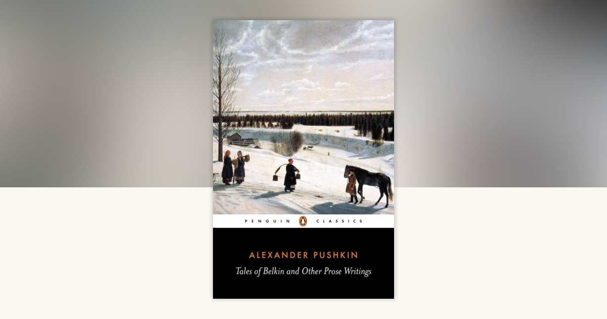 Tales of Belkin and Other Prose Writings by Alexander Pushkin ...