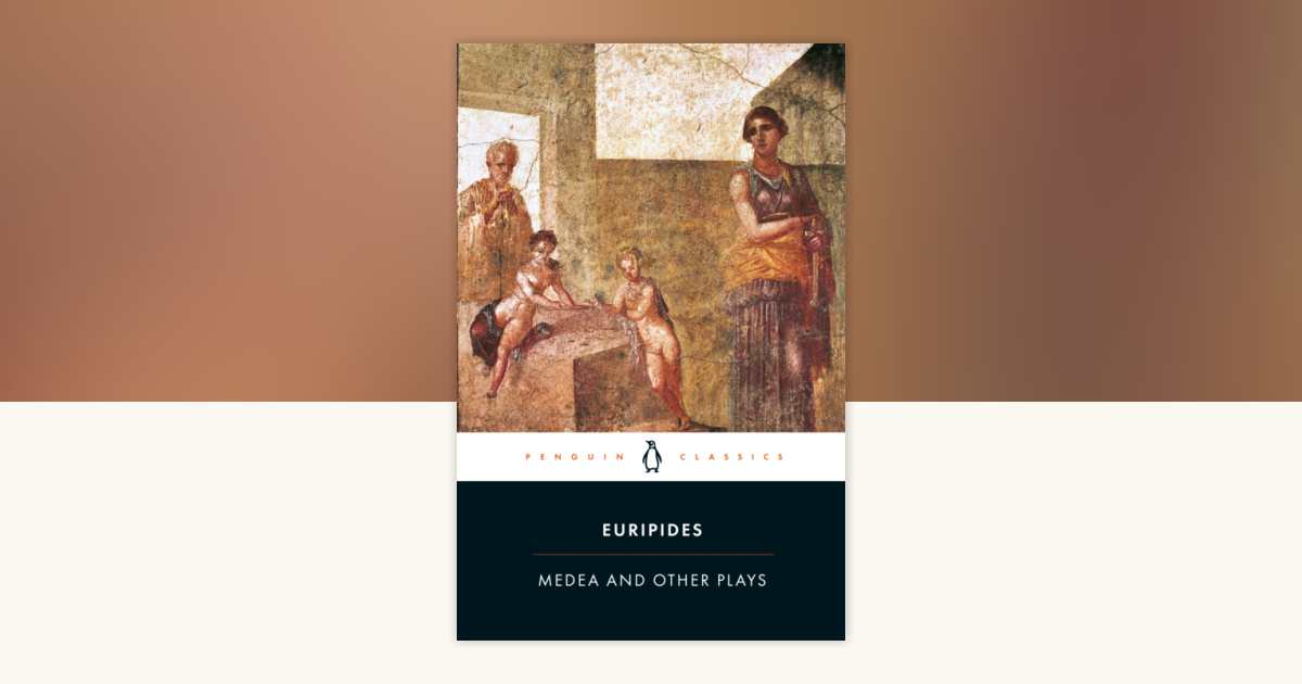 Medea and Other Plays by Euripides: 9780140449297 | PenguinRandomHouse ...