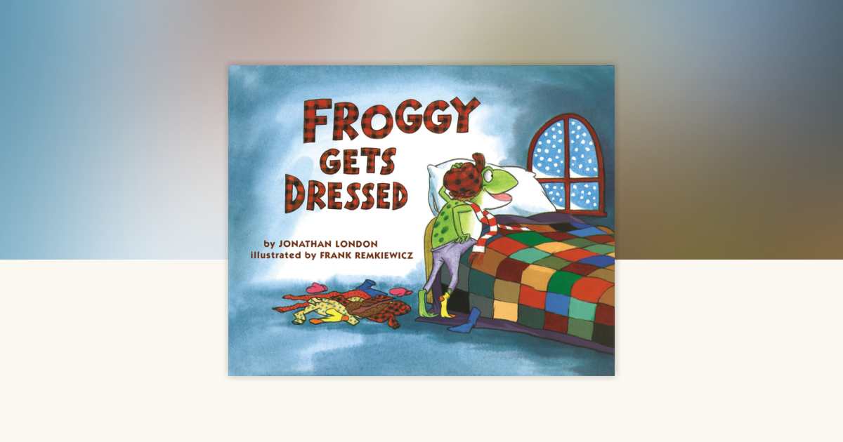 Froggy Gets Dressed by Jonathan London: 9780140544572 ...