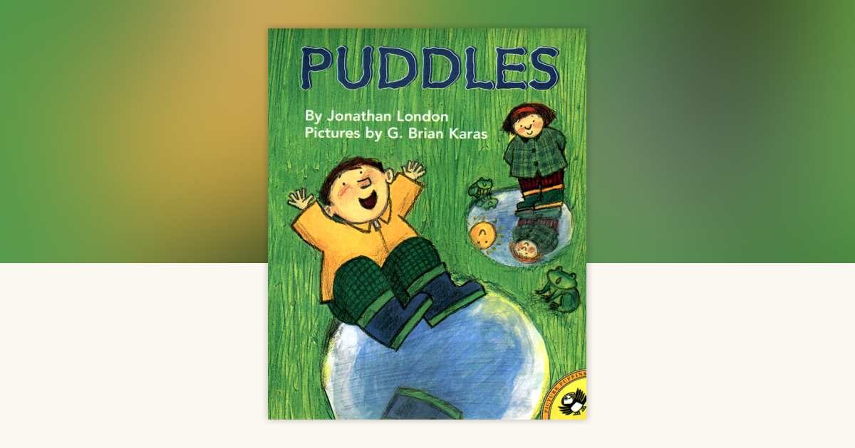 Puddles by Jonathan London: 9780140561753 | PenguinRandomHouse.com: Books
