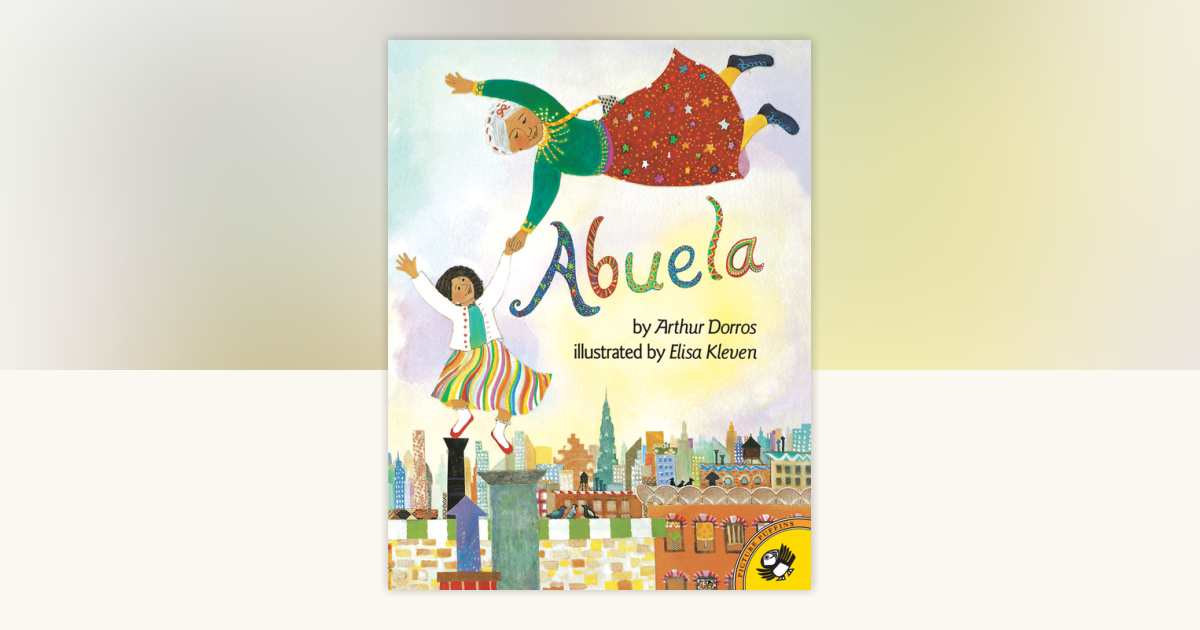 Abuela by Arthur Dorros: 9780140562255 | PenguinRandomHouse.com: Books