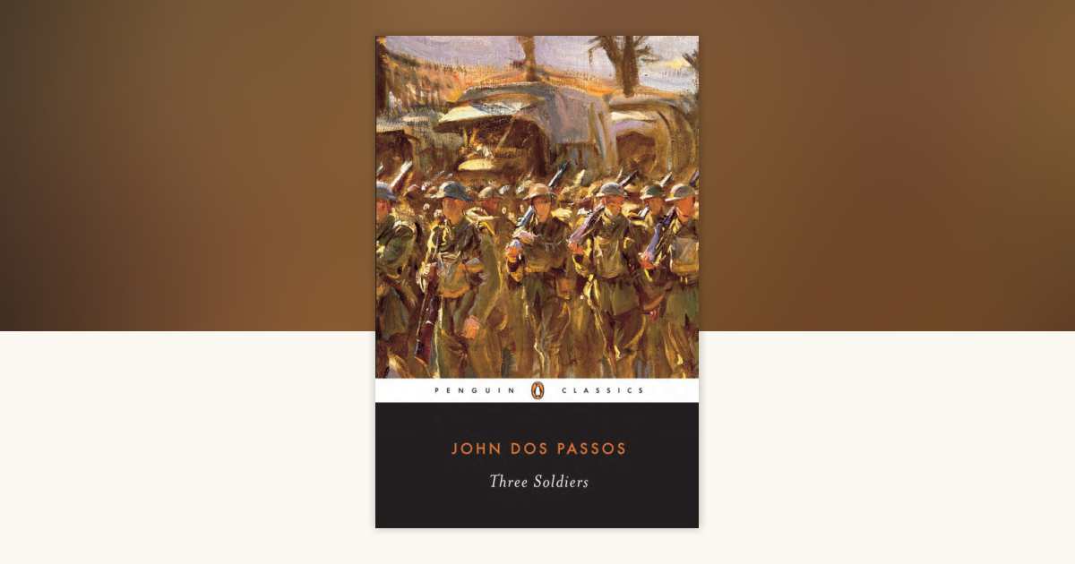Three Soldiers by John Dos Passos: 9780141180274 | PenguinRandomHouse ...