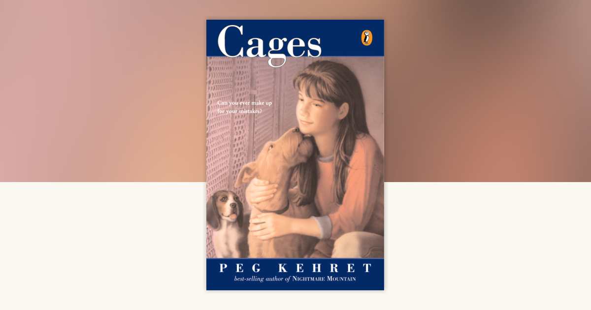 Cages by Peg Kehret: 9780141312309 | PenguinRandomHouse.com: Books