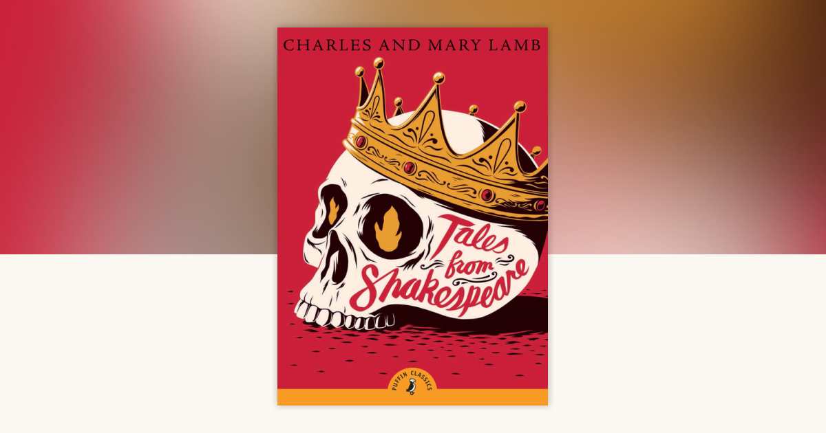 Tales from Shakespeare by Charles Lamb, Mary Lamb: 9780141321684 ...