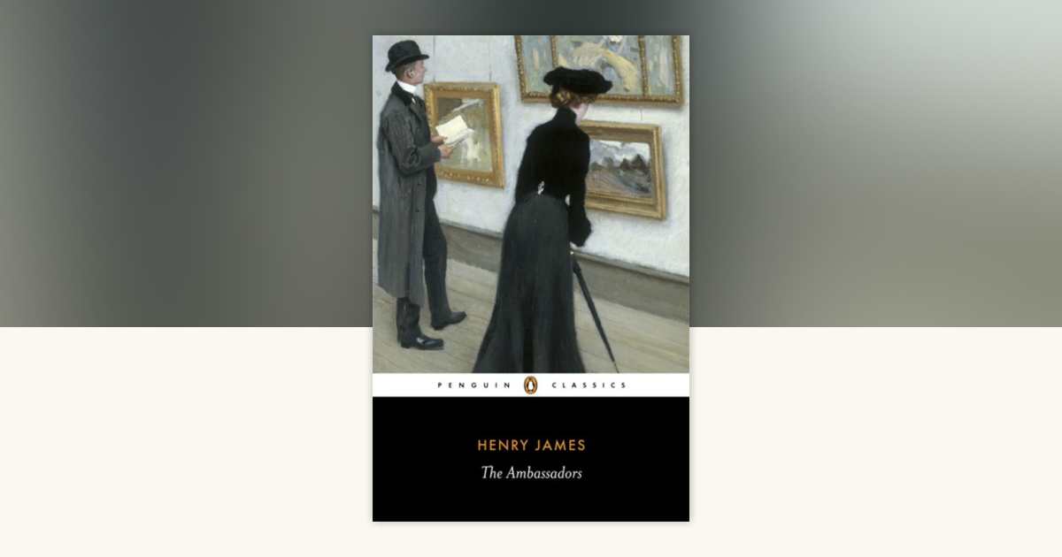 The Ambassadors by Henry James: 9780141441320 | PenguinRandomHouse.com ...