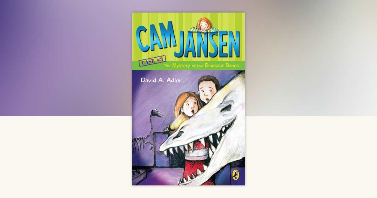 Cam Jansen: the Mystery of the Dinosaur Bones #3 by David A. Adler ...