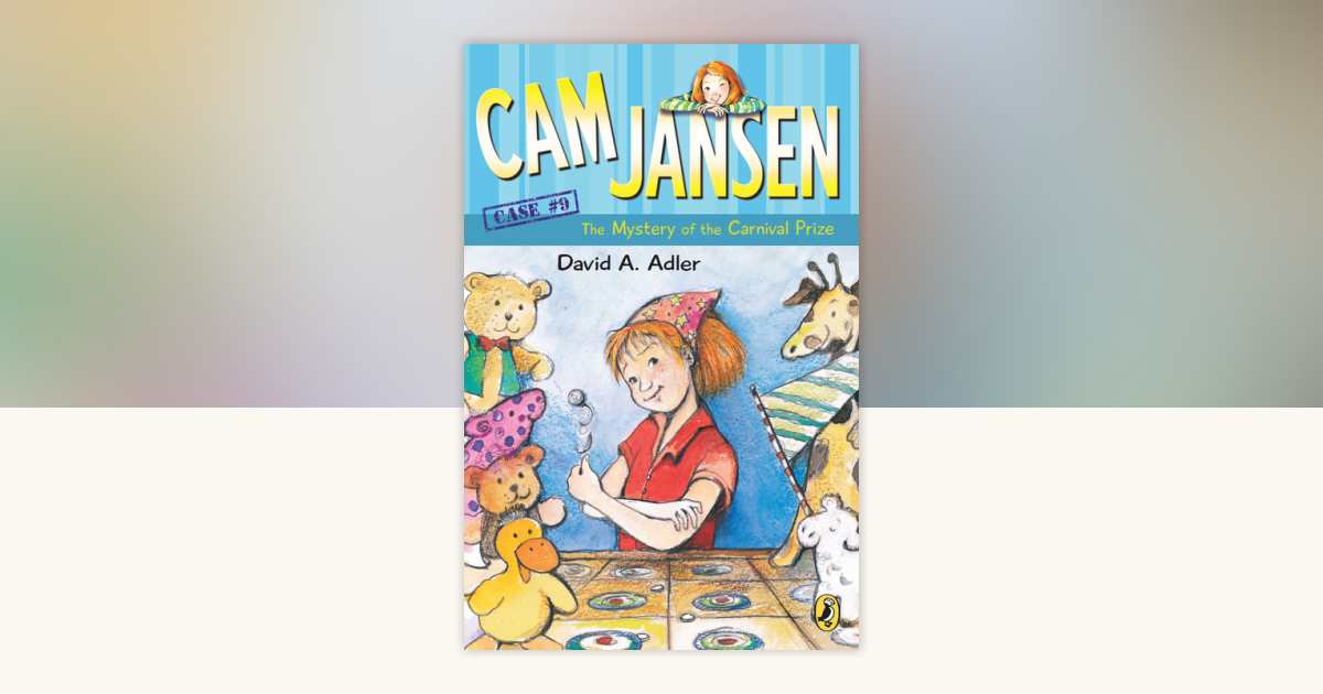 Cam Jansen: the Mystery of the Carnival Prize #9 by David A. Adler ...