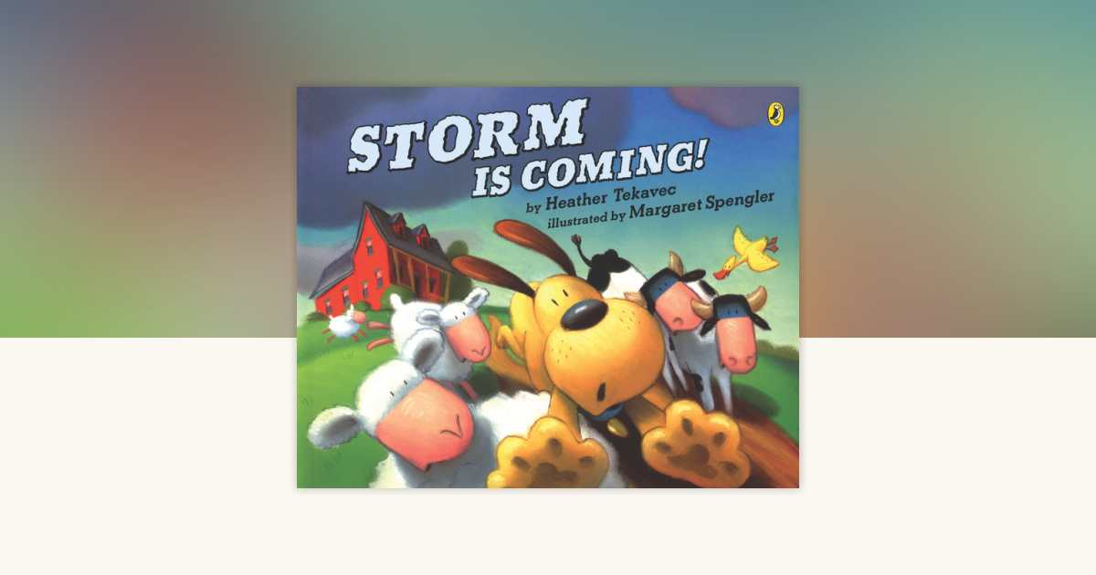 Storm is Coming! by Heather Tekavec: 9780142400708 | PenguinRandomHouse ...