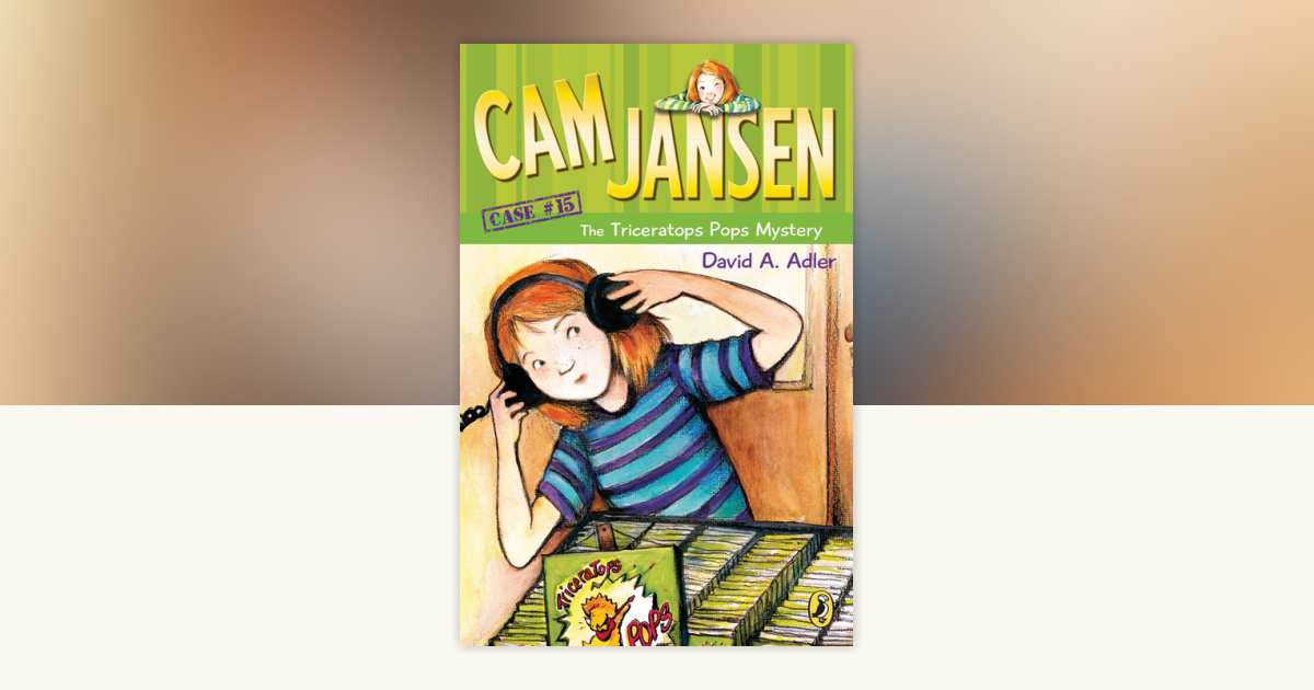 Cam Jansen: the Triceratops Pops Mystery #15 by David A. Adler ...