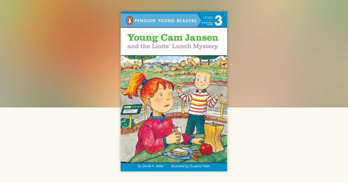 Young Cam Jansen and the Lions' Lunch Mystery by David A. Adler ...