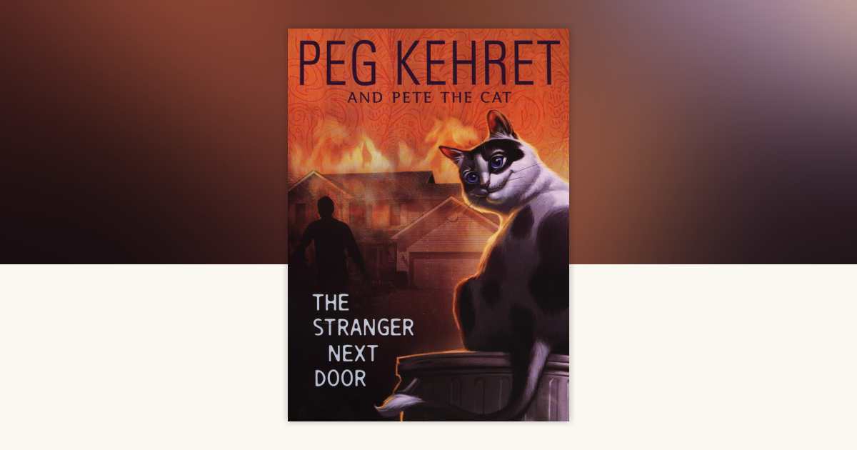 The Stranger Next Door by Peg Kehret, Pete the Cat: 9780142412480 ...