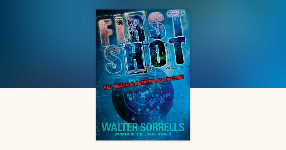 First Shot by Walter Sorrells: 9780142414217 | PenguinRandomHouse.com ...