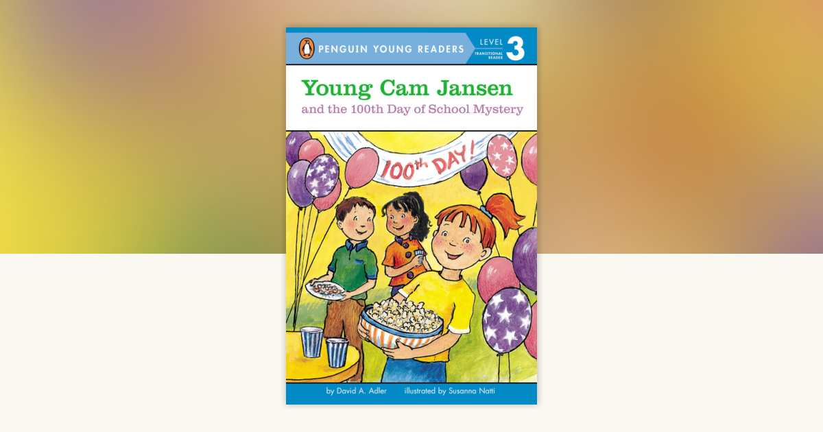 Young Cam Jansen and the 100th Day of School Mystery by David A. Adler ...