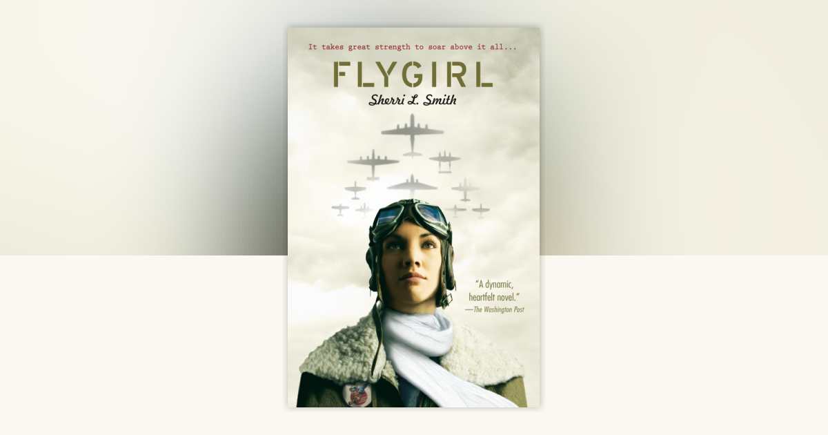 Flygirl by Sherri L. Smith: 9780142417256 | PenguinRandomHouse.com: Books