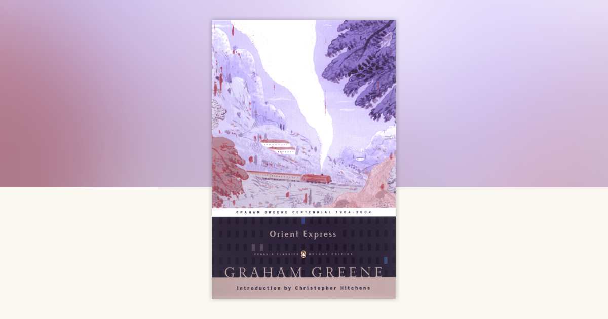 Orient Express by Graham Greene: 9780142437919 | PenguinRandomHouse.com ...