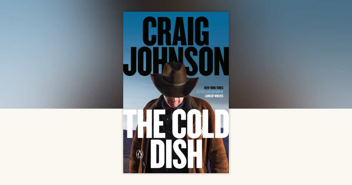 The Cold Dish by Craig Johnson: 9780143036425 | PenguinRandomHouse.com ...