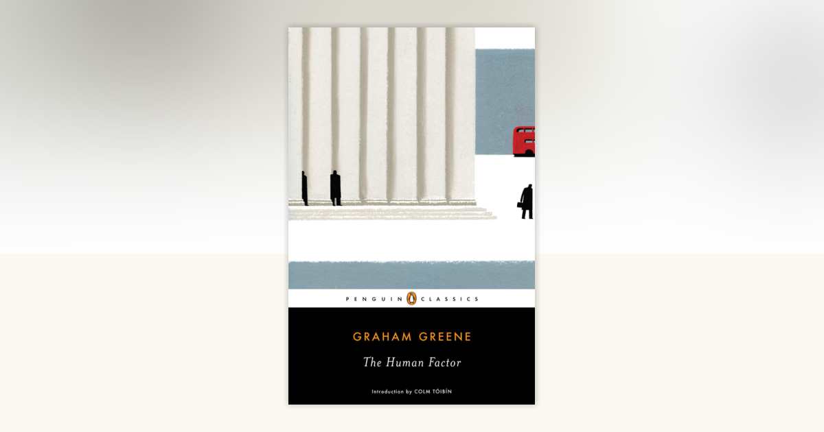 The Human Factor by Graham Greene: 9780143105565 | PenguinRandomHouse ...