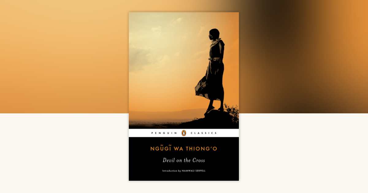 Devil on the Cross by Ngugi wa Thiong'o: 9780143107361 ...